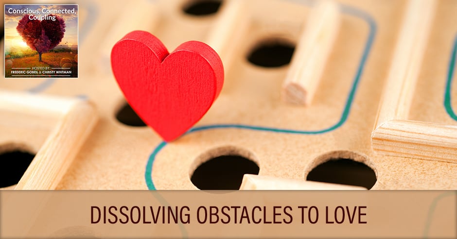 Dissolving Obstacles To Love