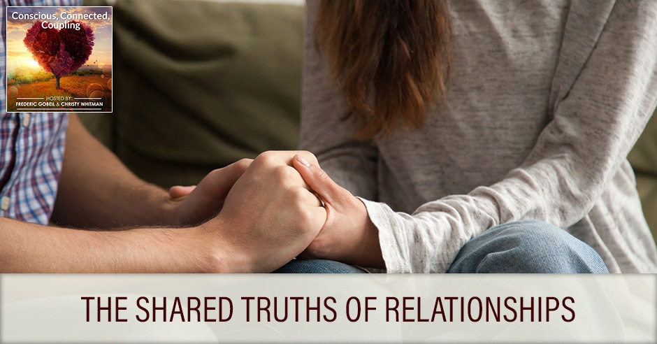 The Shared Truths Of Relationships