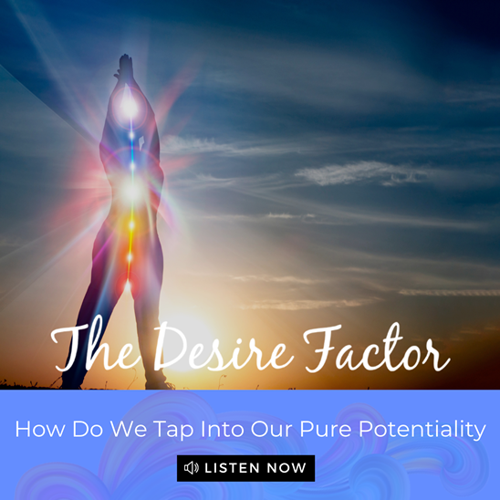 How Do We Tap Into Our Pure Potentiality - Christy Whitman