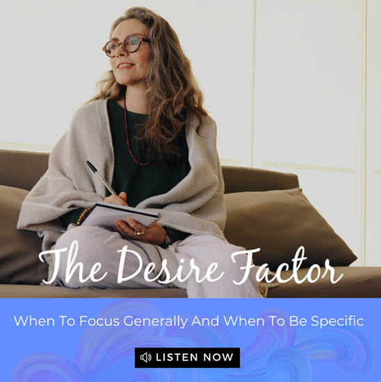 When To Focus Generally And When To Be Specific - Christy Whitman